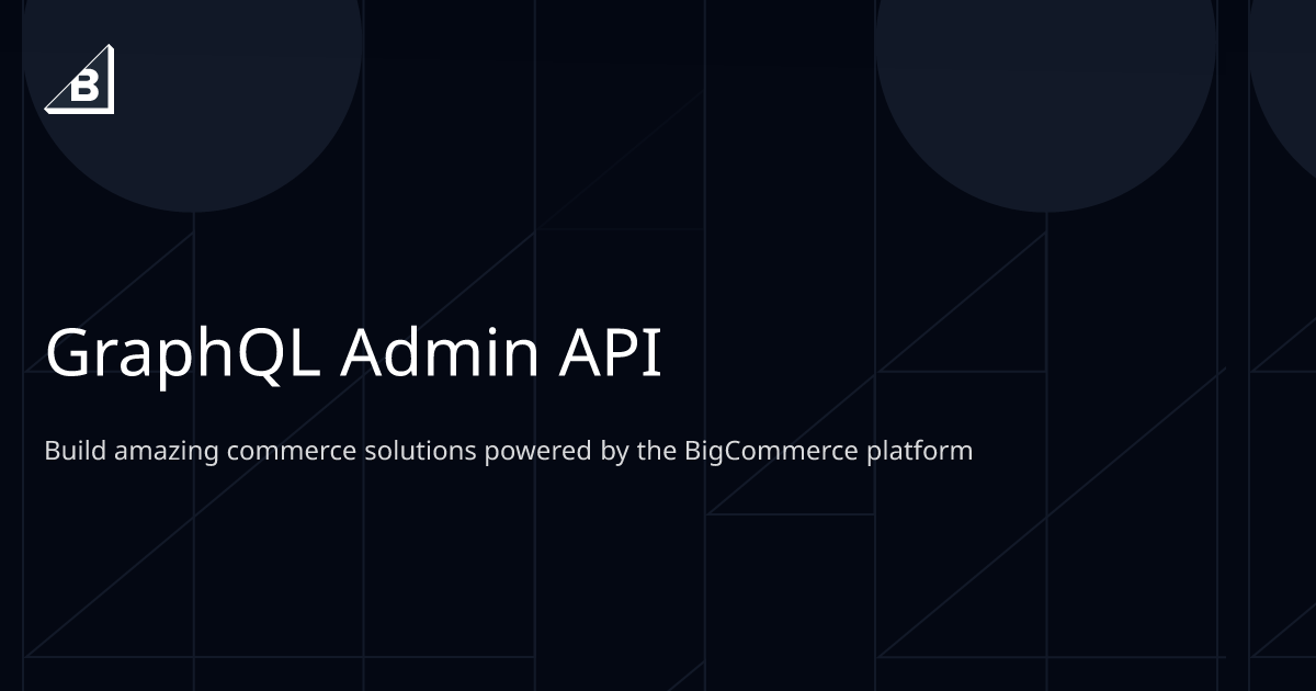 Graphql Admin Api Bigcommerce Dev Center 6630
