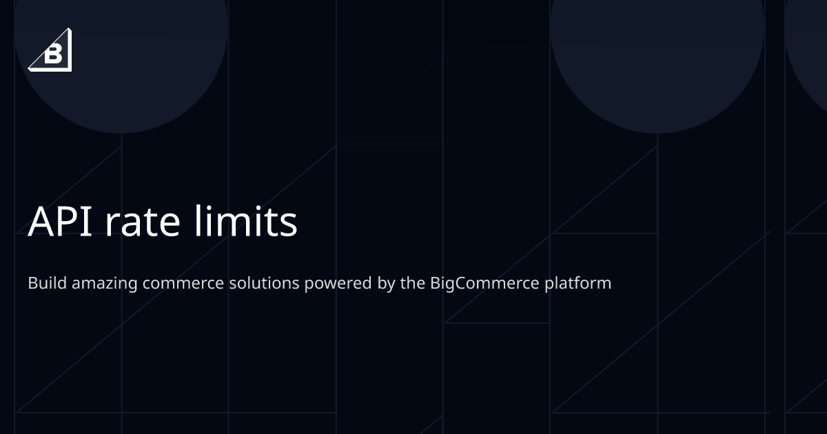 API rate limits | BigCommerce Dev Center API rate limits | BigCommerce Dev Center